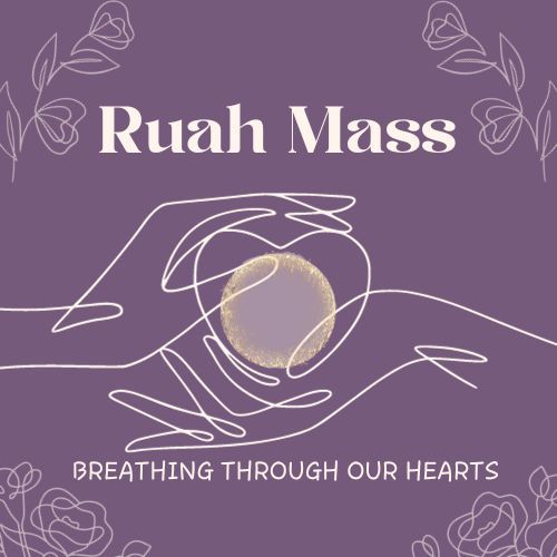 Ruah Mass - breathing through our hearts - Greystones and Kilquade ...